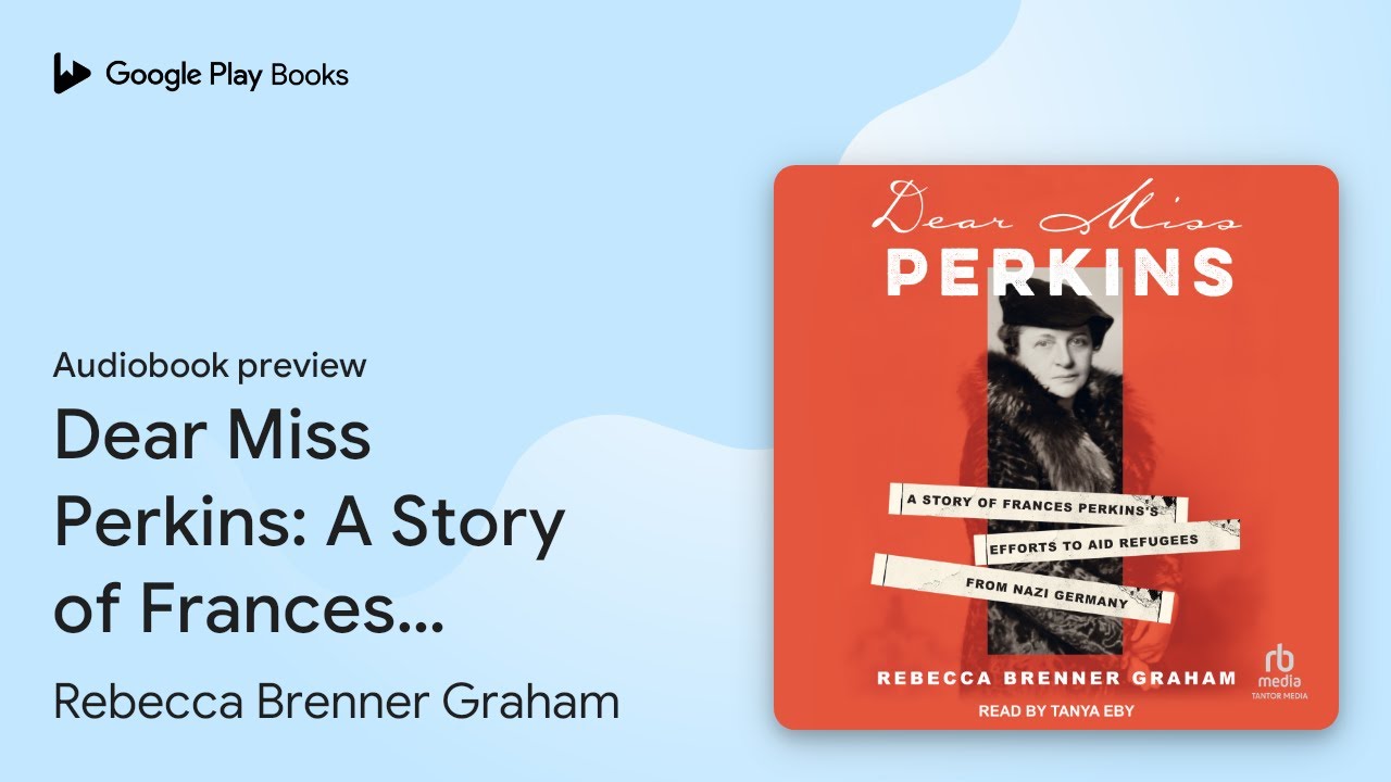 Dear Miss Perkins: A Story of Frances Perkins's… by Rebecca Brenner Graham · Audiobook preview ...