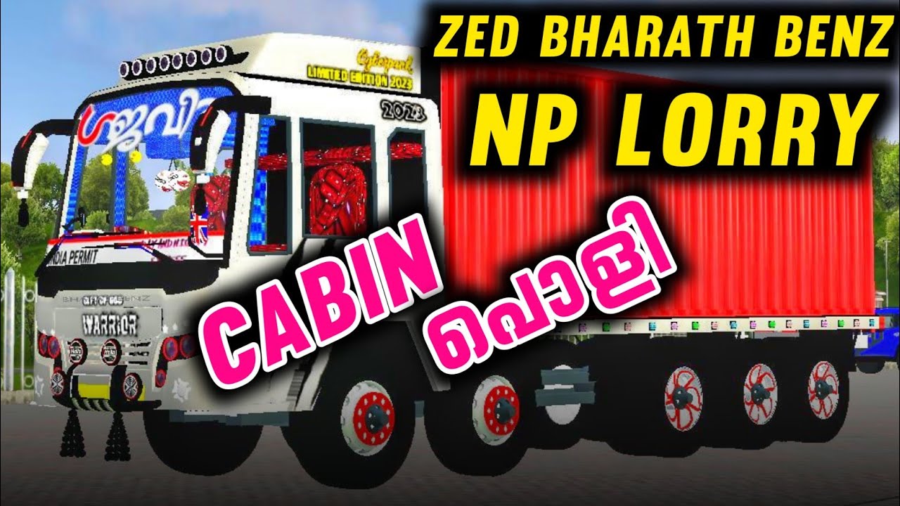 ZED NP LORRY CABIN എങ്ങനെ ഉണ്ട് || NEW ZED BHARATH BENZ NP LORRY MOD ...