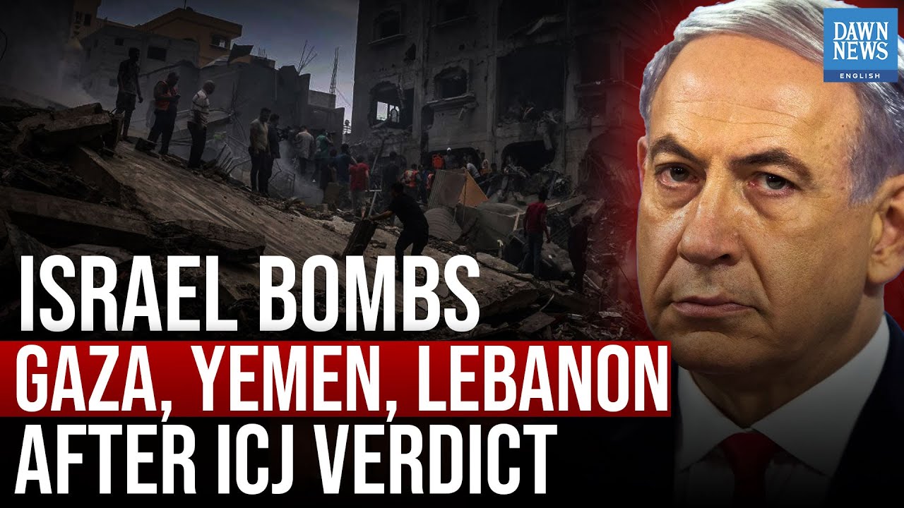 Israel Bombs Gaza, Yemen, Lebanon After ICJ Verdict | Dawn News English ...