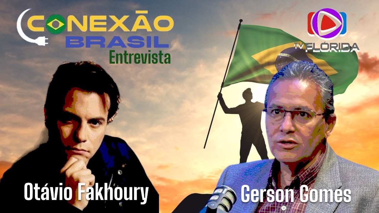CONEXÃO BRASIL - ENTREVISTA: GERSON GOMES E OTAVIO FAKHOURY - YouTube
