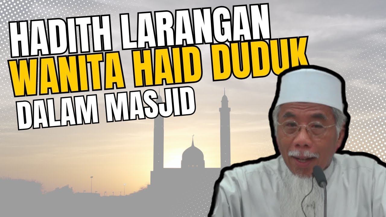 Hadith Larangan Wanita Haid Duduk Dalam Masjid | Ustaz Rasul Dahri ...