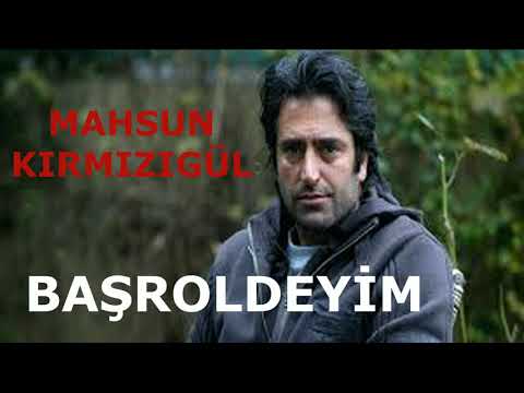 MAHSUN KIRMIZIGÜL ( BAŞROLDEYİM )