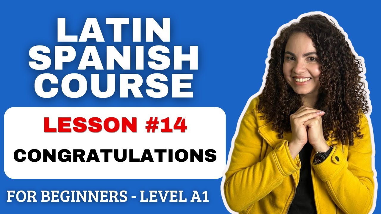SPANISH COURSE FOR BEGINNERS (A1) | CONGRATULATIONS | NATIVE TEACHERS ...