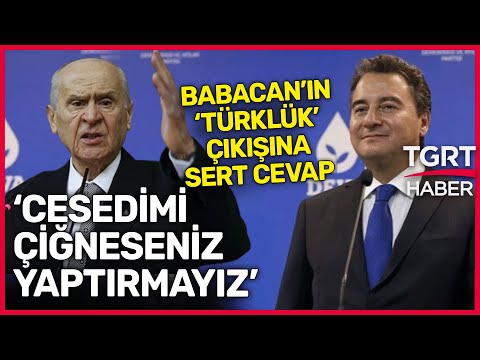 Babacanın 'Türklük' Çıkışına Bahçeli’den Sert Cevap: Cesedimi Çiğneseniz Yaptırmayız - TGRT Haber
