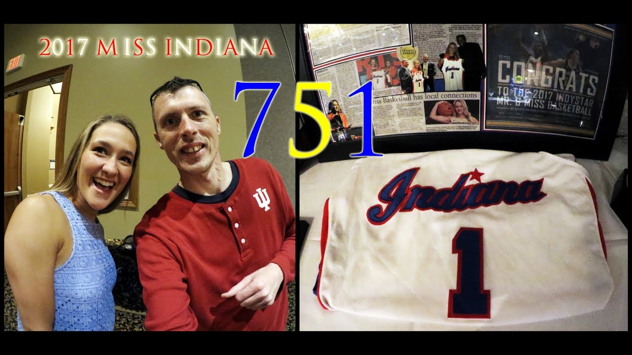 Celebrating 2017 Miss Indiana Basketball! (Day 751) 5-21-2017 - YouTube