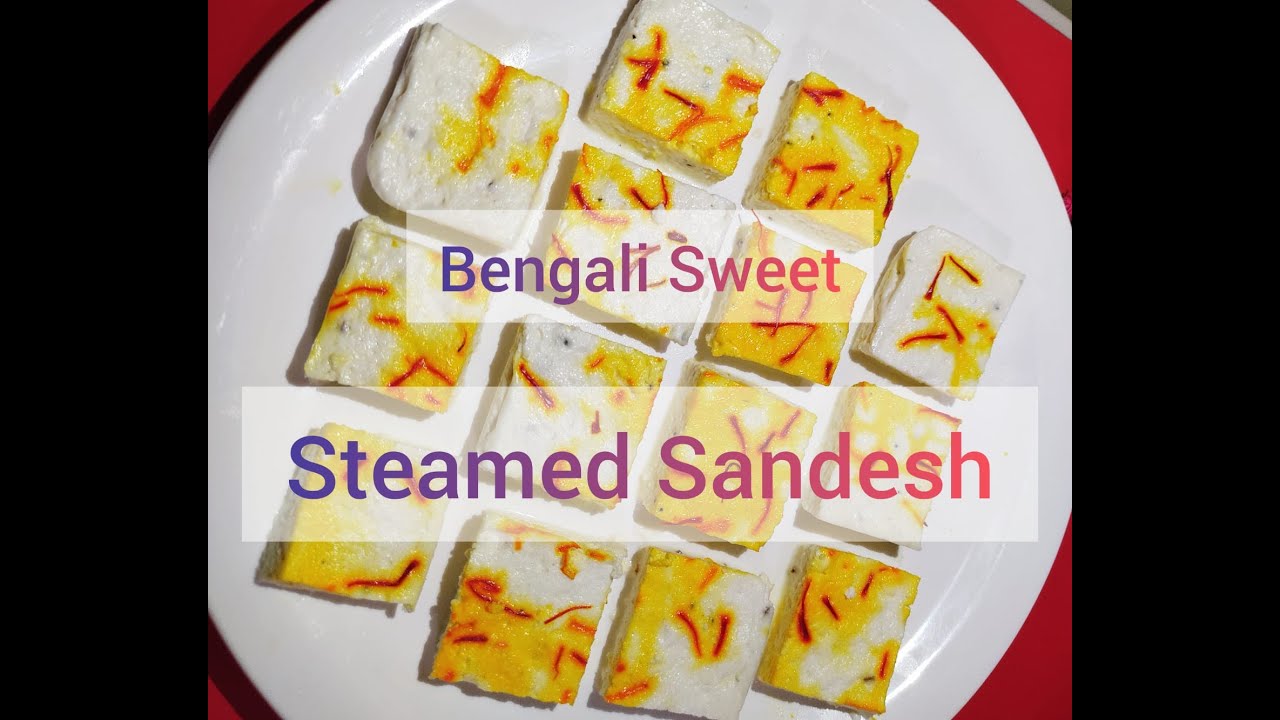 Famous Bengali sweet - Steamed Sandesh | Bhapa Sandesh ~ by Mousumi's ...