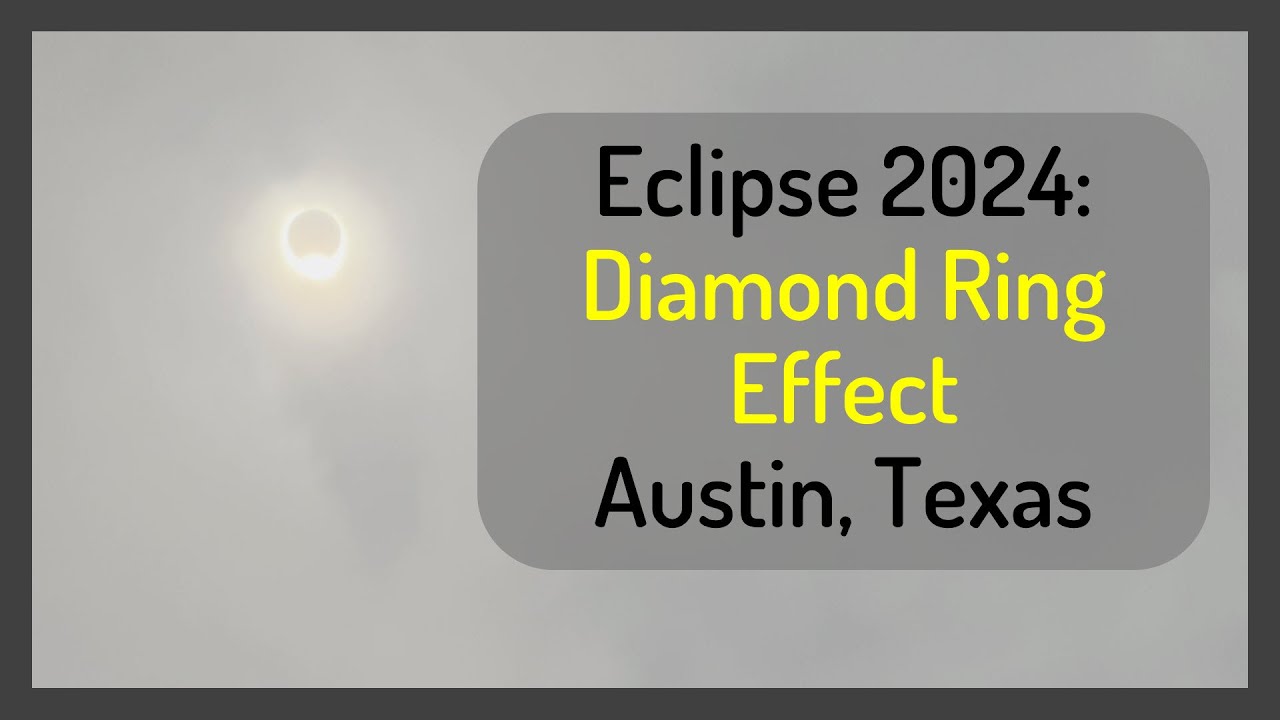 Eclipse 2024: Diamond Ring Effect (Austin) - YouTube