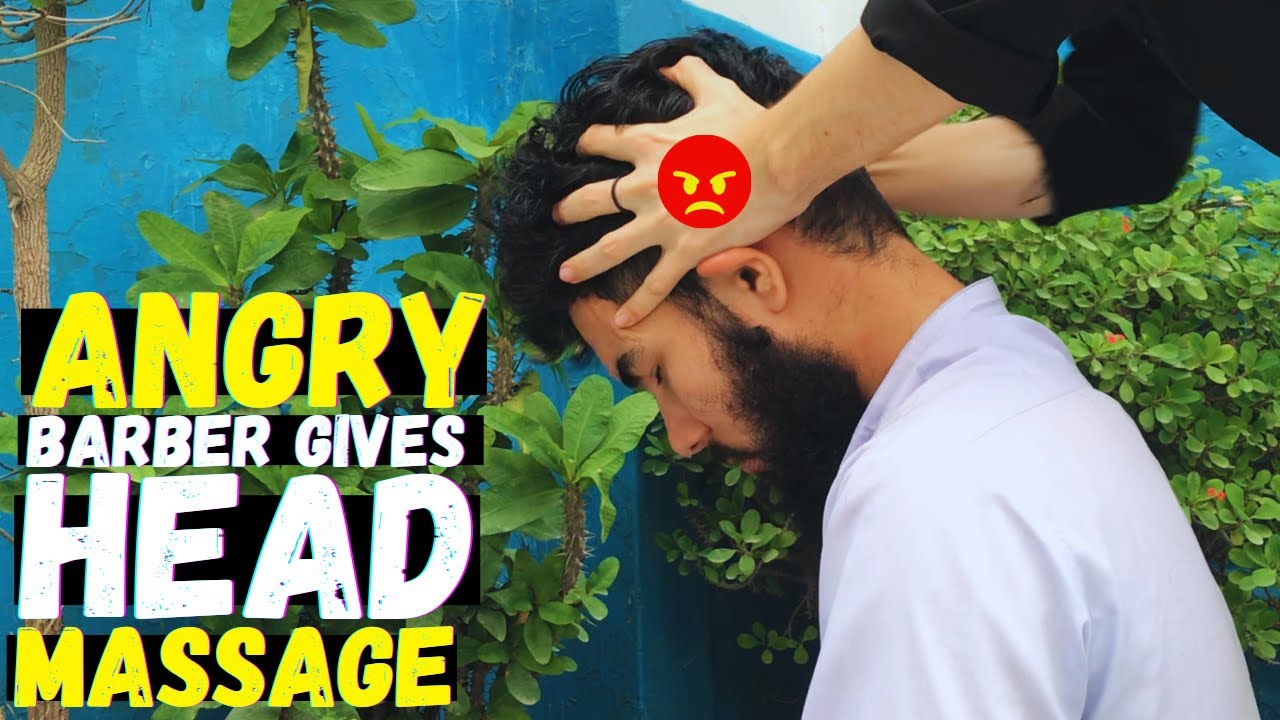 😡Angry Barber Gives Aggressive Head & Shoulder Massage | Head Scalp ...