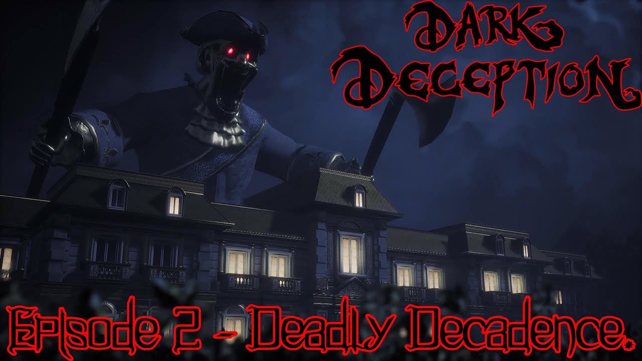 Dark Deception - Episode 2 - Deadly Decadence. - YouTube