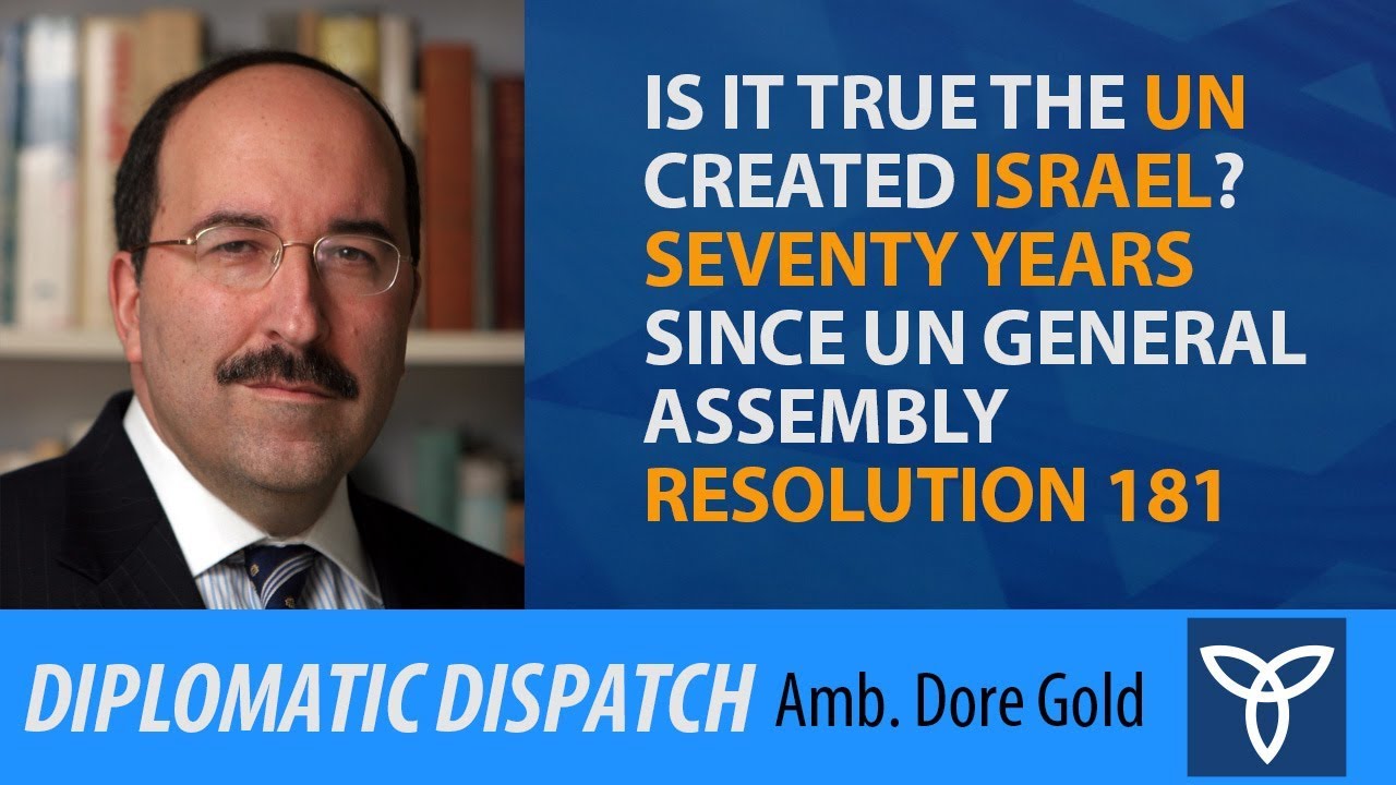 Is It True the UN Created Israel? Seventy years since UN General ...