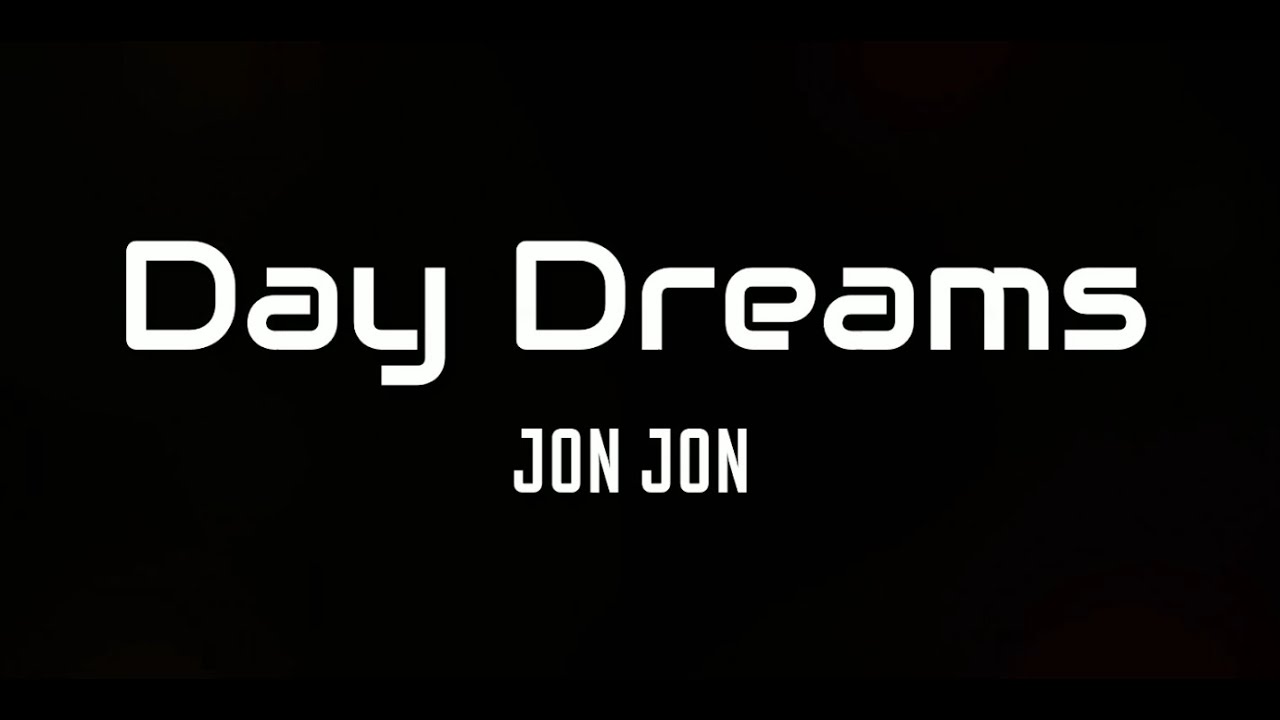 Jon Jon - Day Dreams (Official Music Video) - YouTube