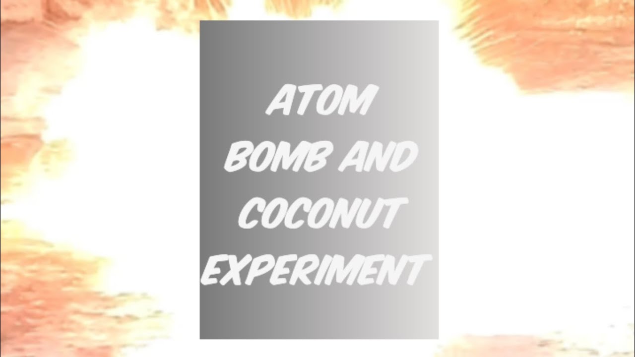 Atom bomb and coconut experiment // #trendingvideo #experiment - YouTube