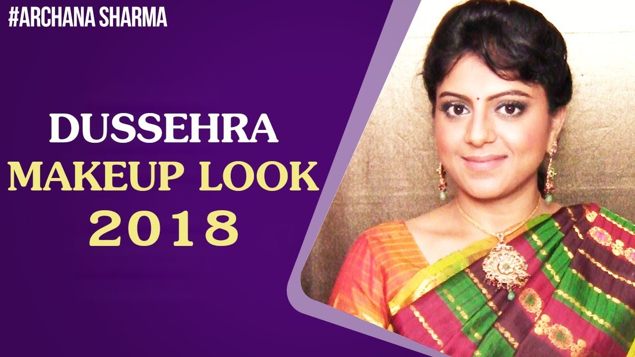 Dussehra Makeup Look 2018 | Traditional Makeup Look for Dussehra ...