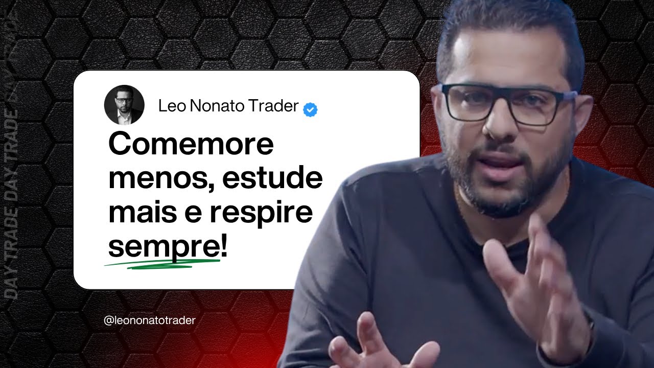 Trader de Verdade Não Comemora — Ele Sobrevive no Mercado | Leo Nonato ...