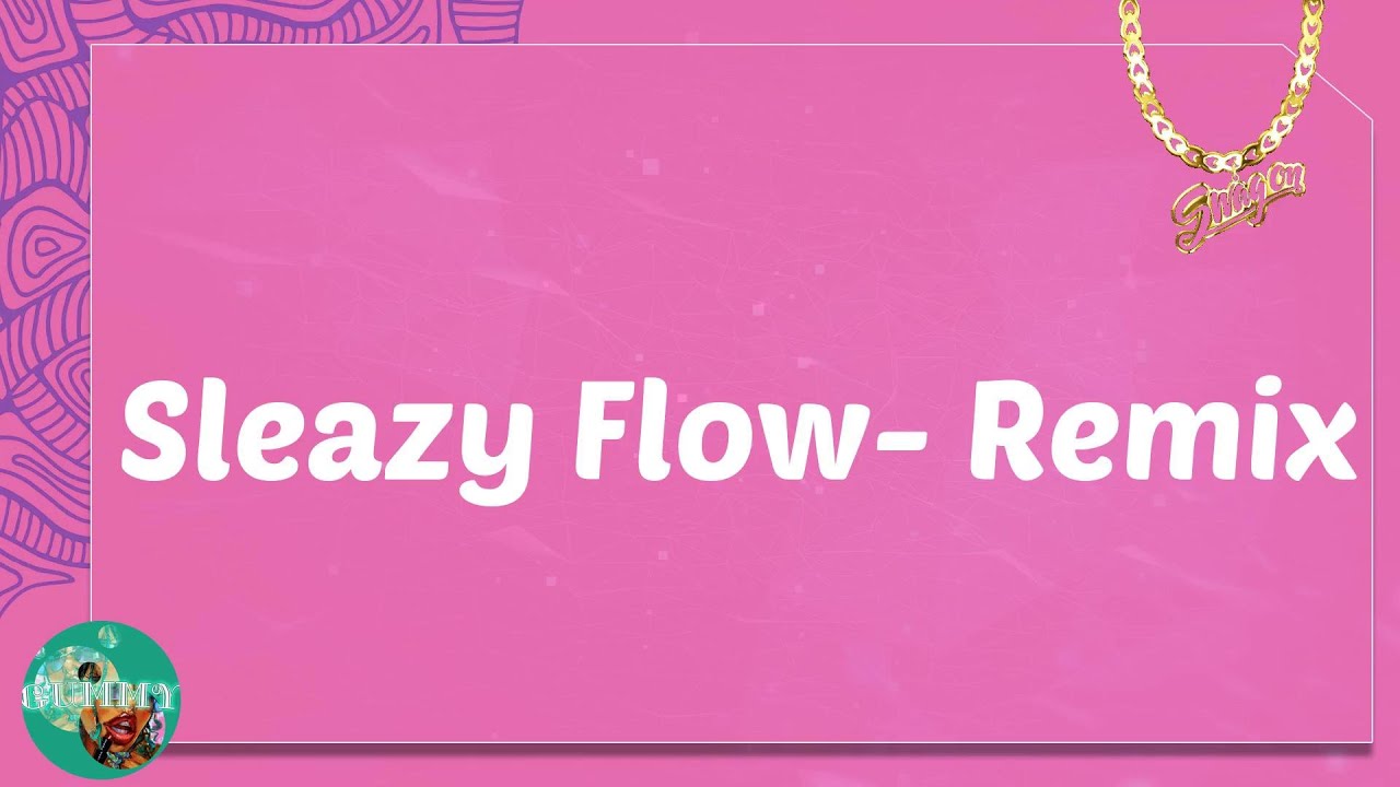Sleazy Flow- Remix (Lyrics) - SleazyWorld Go - YouTube