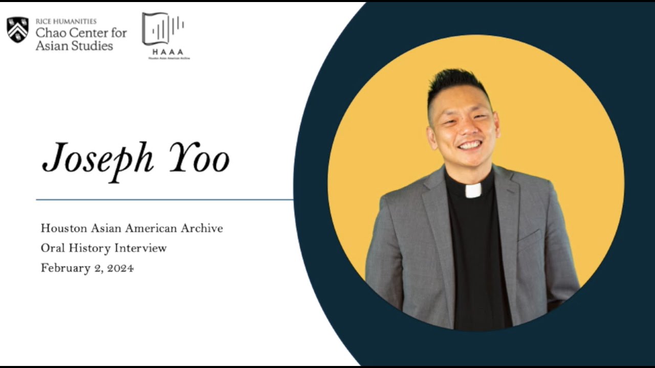 Interview with Joseph Yoo | Houston Asian American Archive - Oral ...