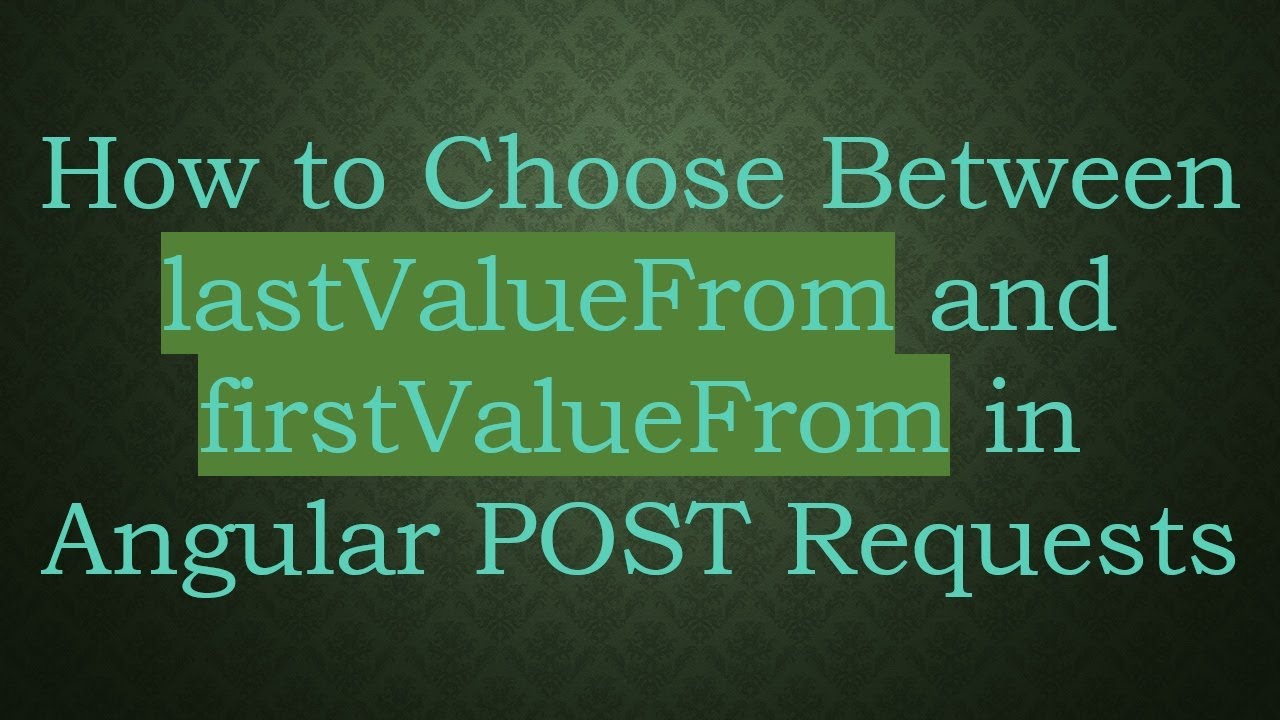 How to Choose Between lastValueFrom and firstValueFrom in Angular POST Requests - YouTube
