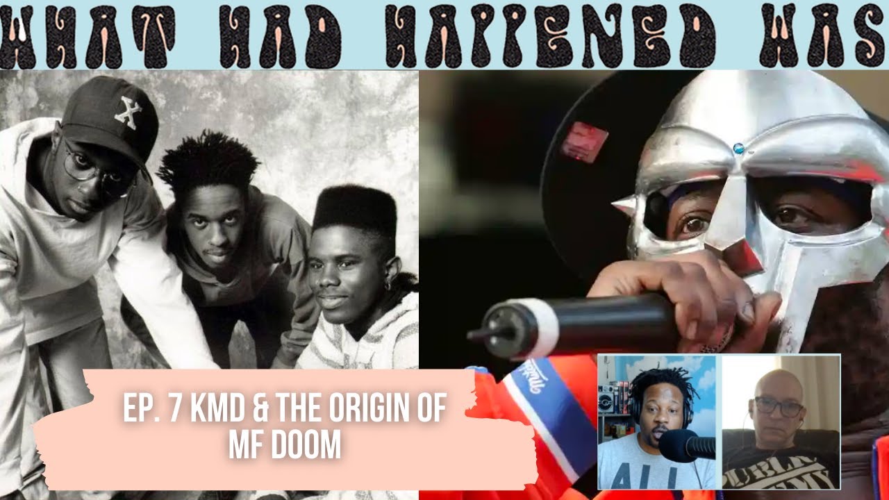 7. KMD & the origin of MF DOOM | FULL EPISODE | What Had Happened Was ...