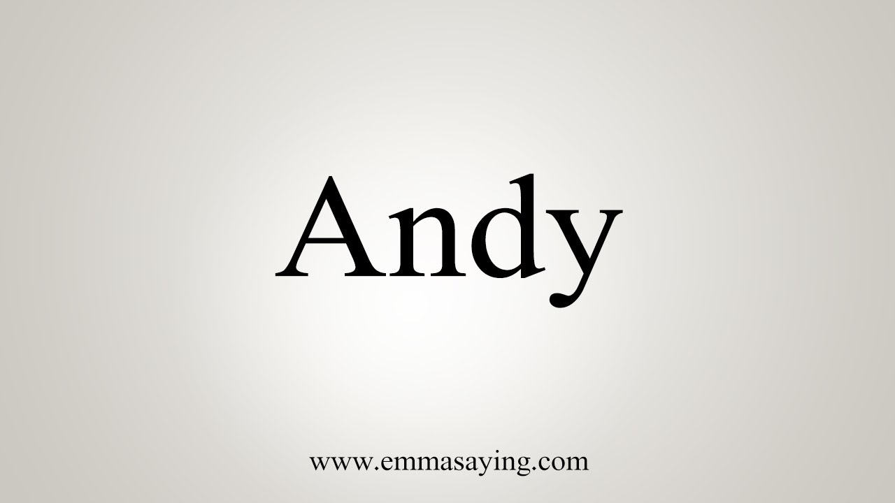 How To Say Andy - YouTube