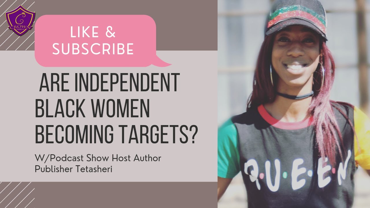 Are Black Independent Women Being Singled Out? - YouTube