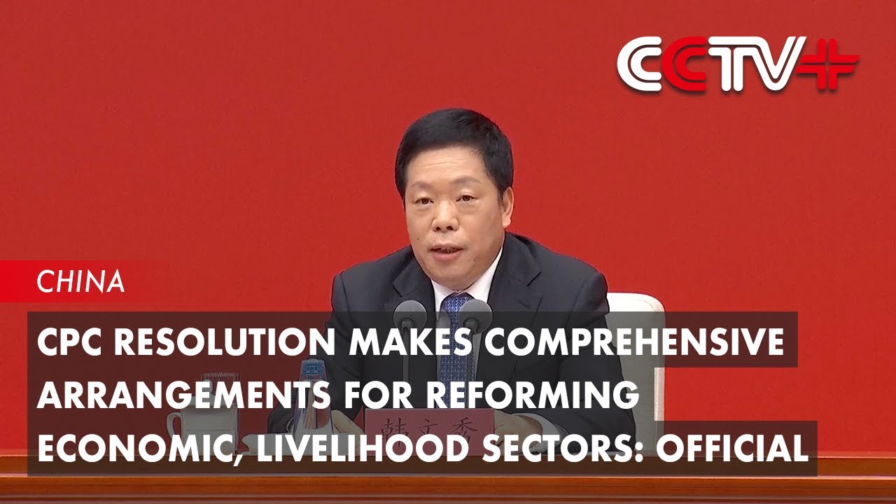 CPC Resolution Makes Comprehensive Arrangements for Reforming Economic ...