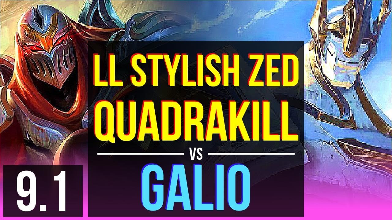 Ll Stylish Zed Vs Galio Mid Quadrakill Kda 8 1 3 2 Early Solo
