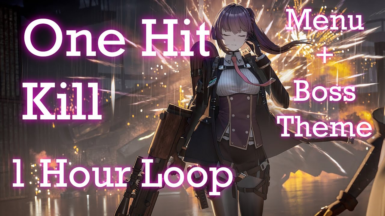 One Hit Kill - 1 Hour loop [Menu + Boss Theme from Makiatto event OST] | Girl's Frontline 2 ...