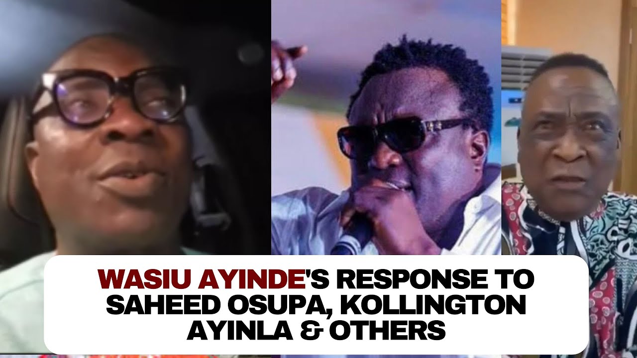 Wasiu Ayinde responds to Saheed Osupa, Kollington Ayinla & others ...