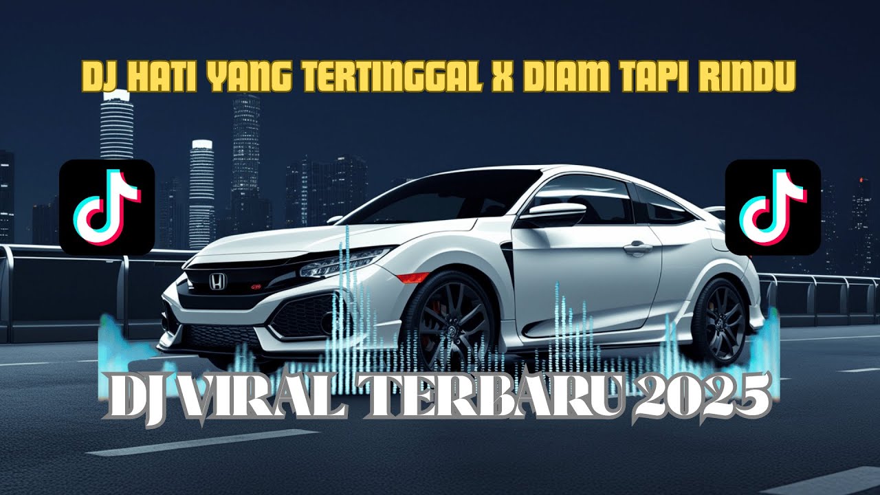 DJ HATI YANG TERTINGGAL X DIAM TAPI RINDU FULL BASS 2025 | DJ TikTok ...