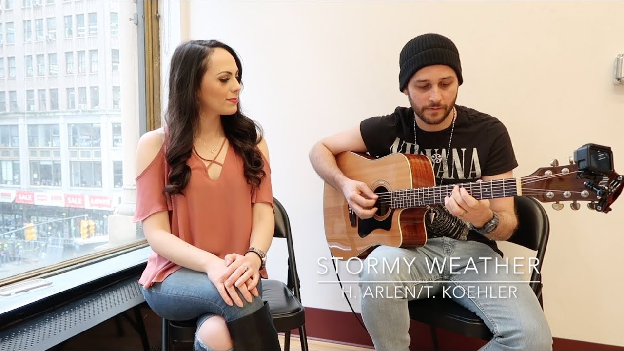 Stormy Weather | Crystal Cimaglia and David Cordeiro Cover - YouTube