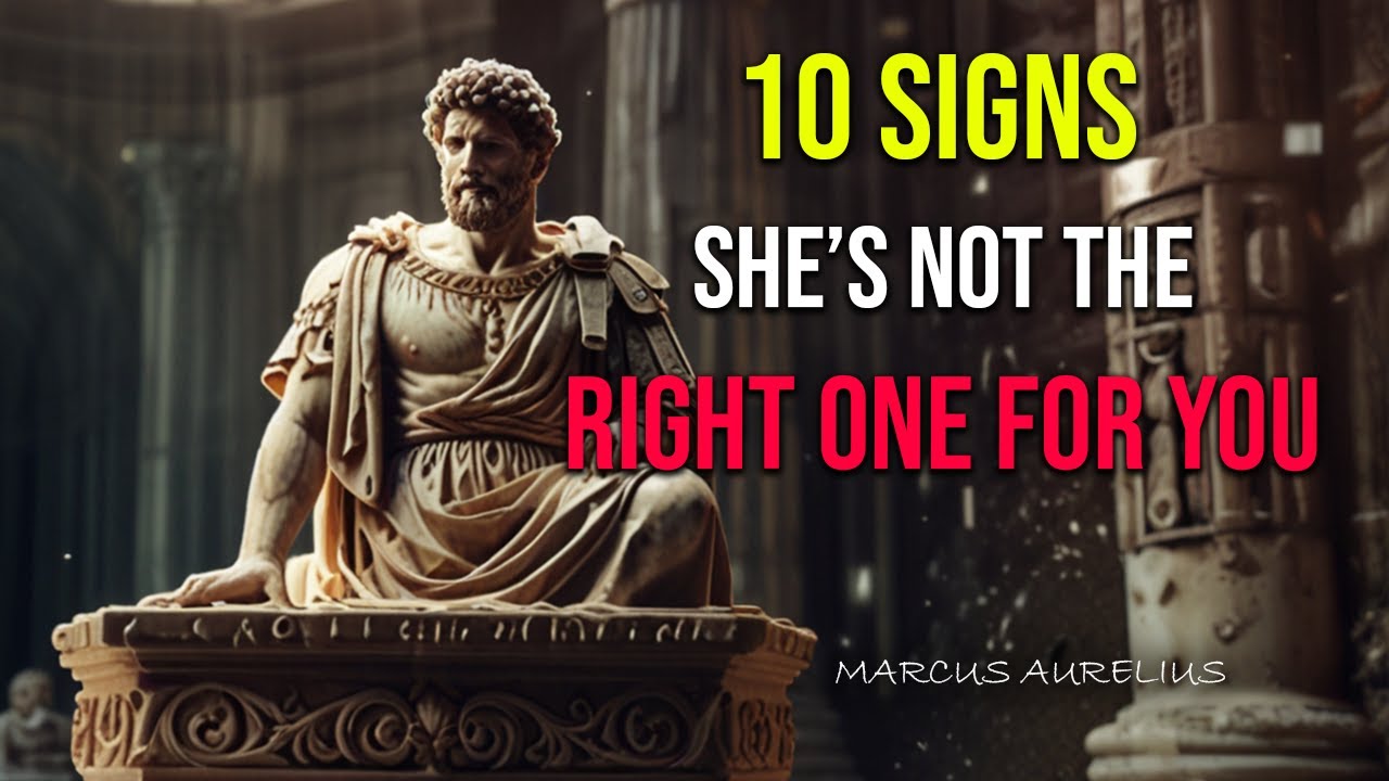 10 Warning Signs She’s Not the Right One for You | Stoic Wisdom - YouTube
