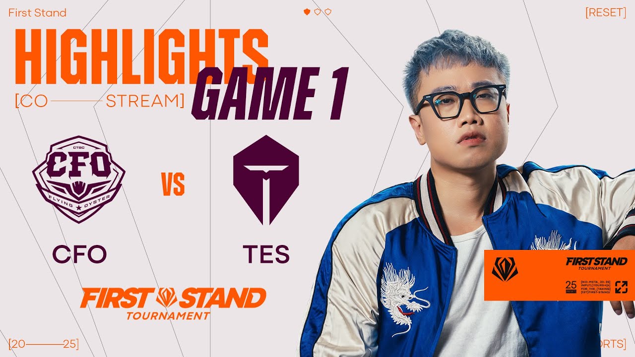 CFO vs TES | Highlights Game 1 | First Stand 2025 - Vòng Bảng | Hoàng ...