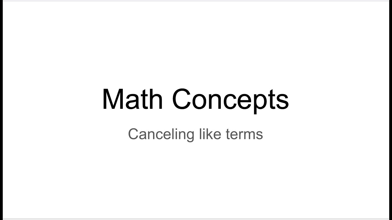 Math Concepts - Canceling Like Terms - YouTube