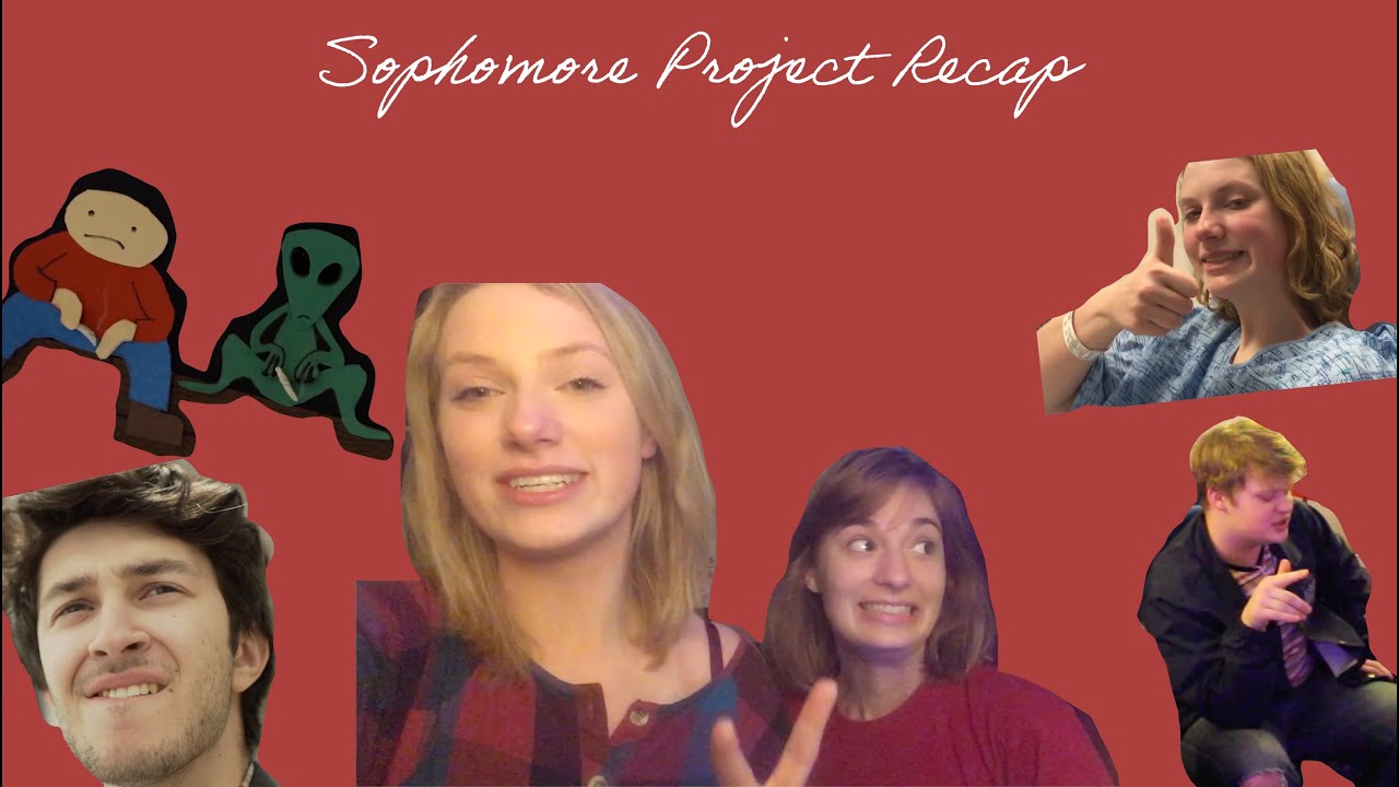 SOPHOMORE PROJECT RECAP - YouTube