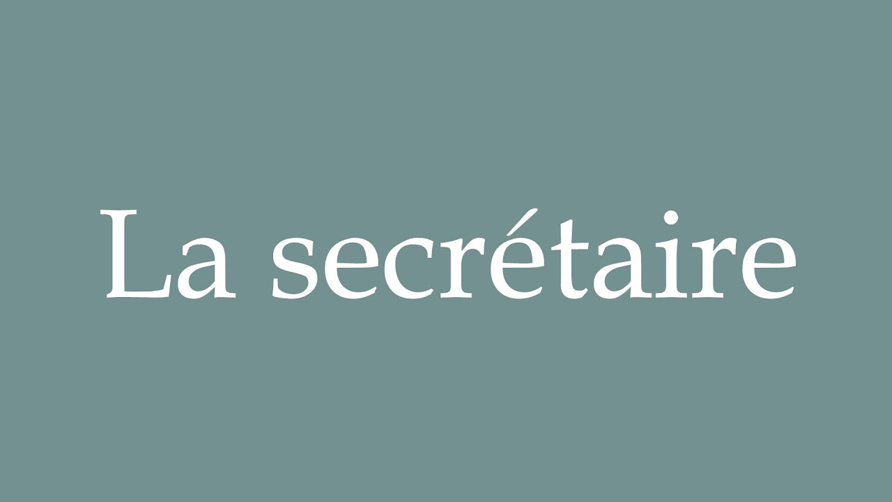 How to Pronounce ''La secrétaire'' (Secretary) Correctly in French ...