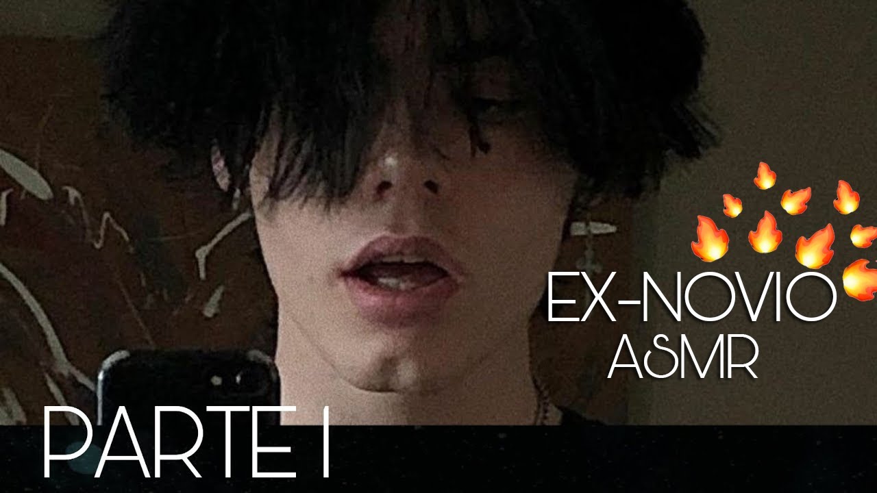 🔥ASMR EX NOVIO |PT.1| NOVIO ASMR ROLEPLAY | ASMR ESPAÑOL🇲🇽 | ROLEPLAY ...