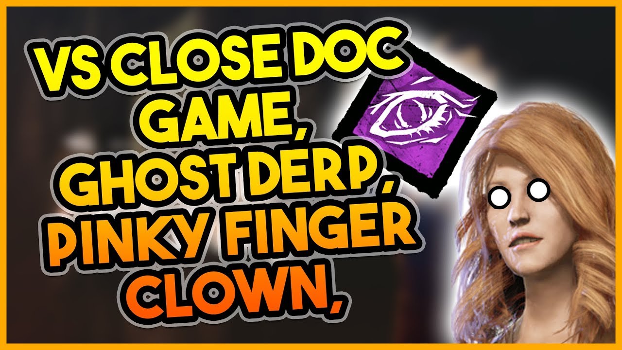 VS Close Doc Game, Ghost Derp & Pinky Finger Clown - DBD KATE, SURVIVOR ...