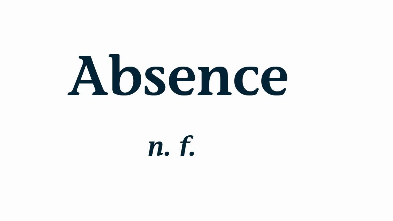 Définition du mot Absence. How to pronounce Absence - YouTube