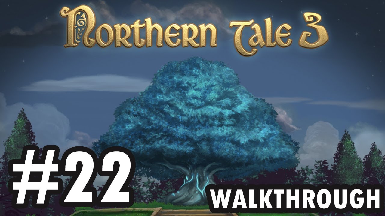 Northern Tale 3 - Level 22 - 3 Stars (Walkthrough) - YouTube