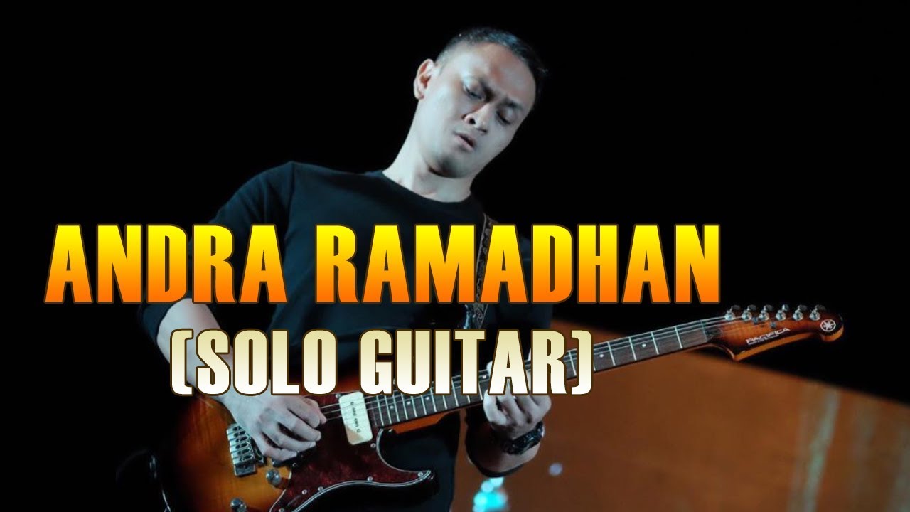 Andra Ramadhan SOLO GUITAR - Mantap Jiwa Sob!!!!! - YouTube
