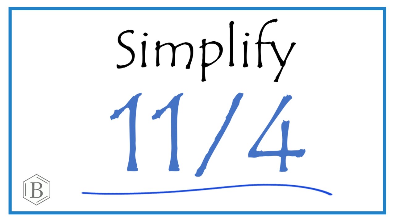 How To Simplify The Fraction 11 4 and As A Mixed Fraction YouTube