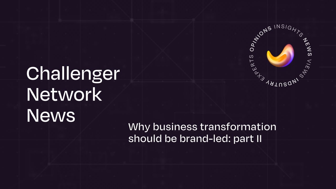 Why business transformation should be brand-led: part II - YouTube