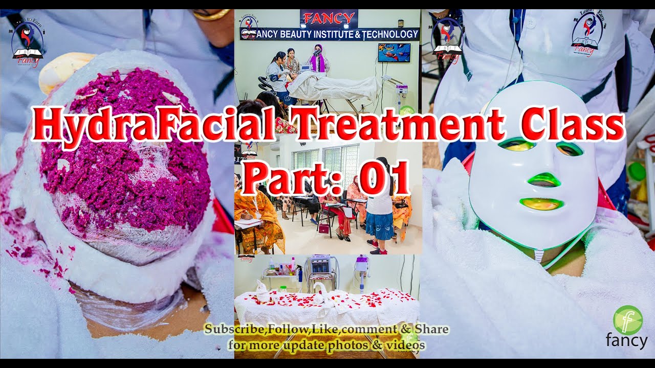 HydraFacial Treatment Class | Part- 01 | Fancy Beauty Institute ...