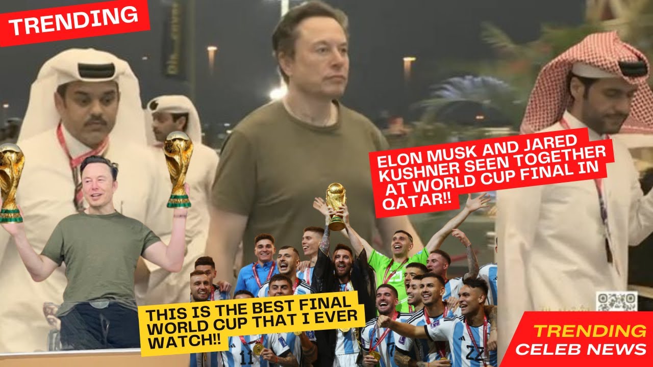 Elon Musk and Jared Kushner seen together at World Cup final in Qatar ...