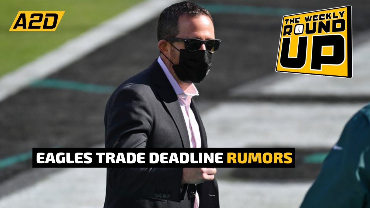 Philadelphia Eagles Trade Deadline RUMORS | The Weekly Round-Up - YouTube
