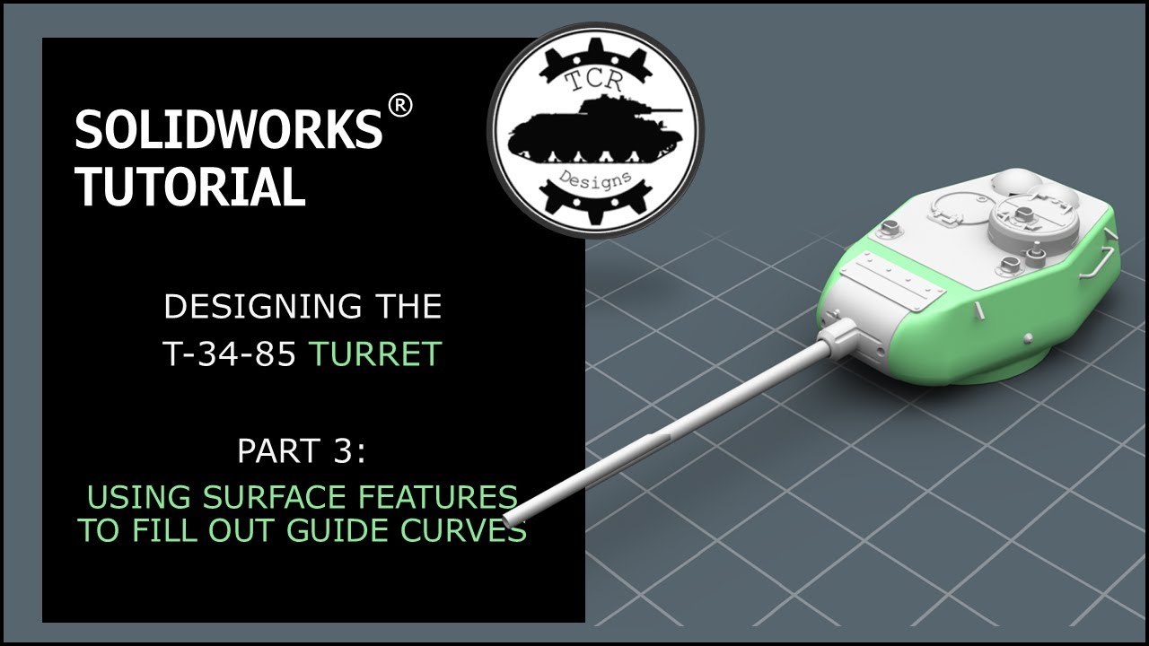 Modeling a T-34/85 Turret in SolidWorks - Part 3: Using Surface ...