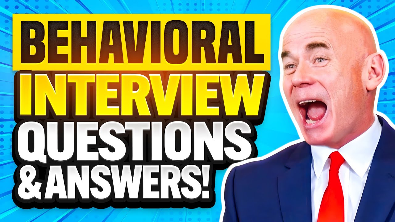 7 BEST ‘BEHAVIORAL’ INTERVIEW QUESTIONS & ANSWERS! (How to USE the STAR ...