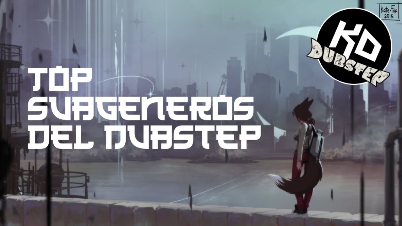 Top Subgeneros del Dubstep || Remake - YouTube