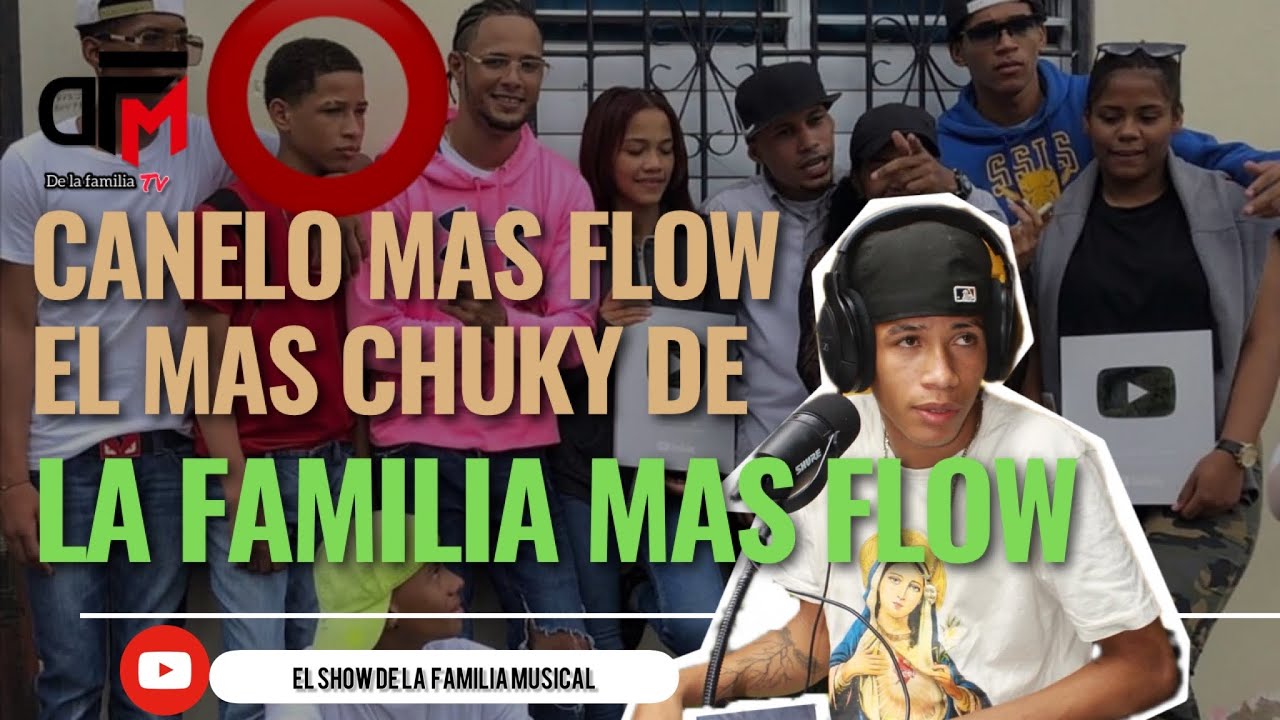 CANELO MÁS FLOW EL PERSONAJE MÁS CHUKY DE LA FAMILIA MÁS FLOW - YouTube