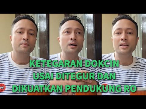 VIRAL! KETEGARAN DOKCIN SEUSAI DAPAT TEGURAN DAN DUKUNGAN DARI PENDUKUNG RO